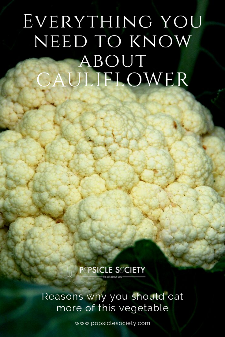 Everything you need to know about Cauliflower | Popsicle Society